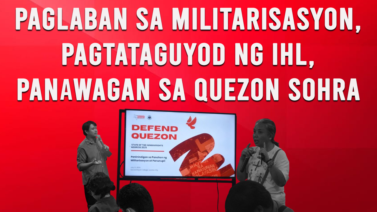 Paglaban sa militarisasyon, pagtataguyod ng IHL, panawagan sa Quezon ...
